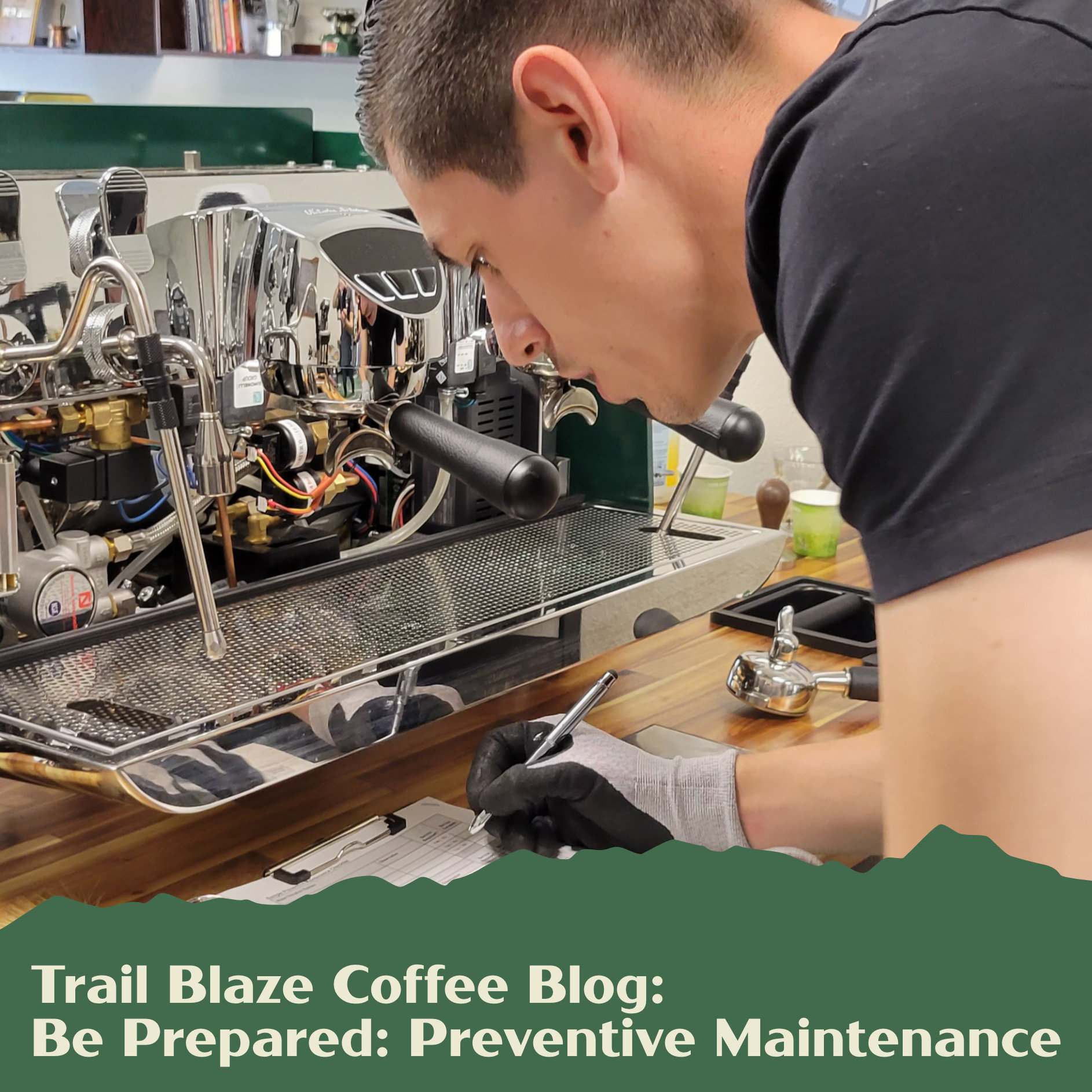 Blog: Preventive Maintenance - Trail Blaze Coffee